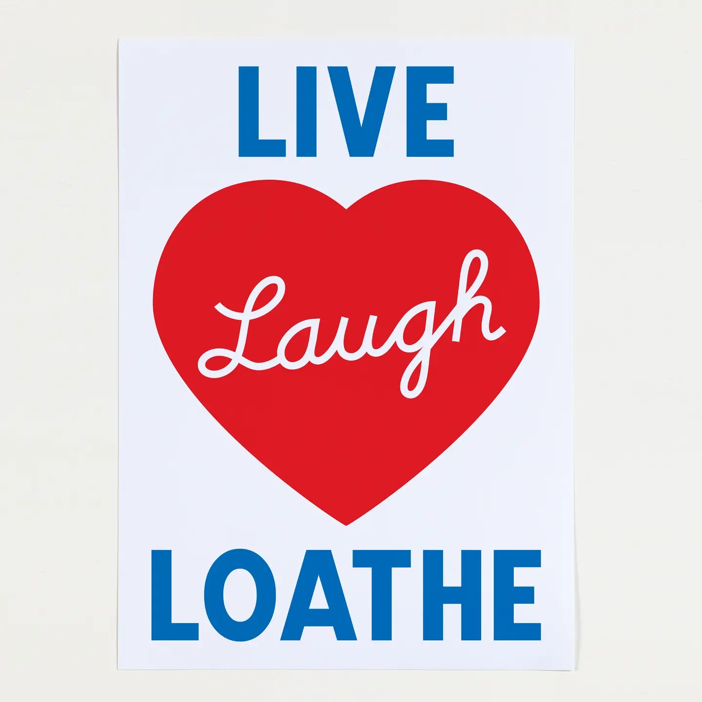 Crispin Finn Live Laugh Loathe Screen Print A4, $28.38